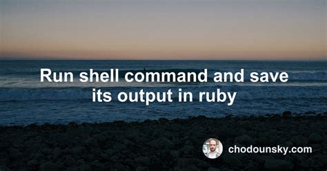Run Shell Command And Save Its Output In Ruby