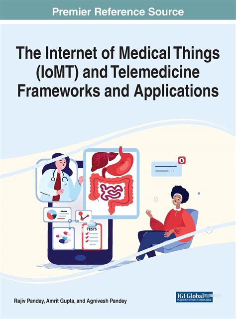 The Internet Of Medical Things Iomt And Telemedicine Frameworks And Applications Pdf Epub