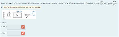 Given M 5kg B 3Nms And K 5Nm Determine The Chegg