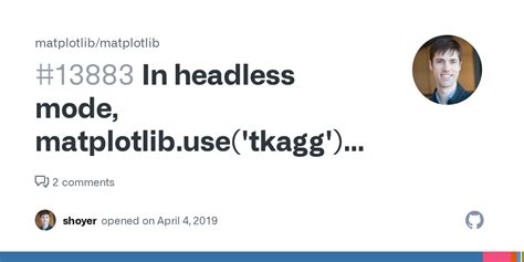 In Headless Mode Etkagg Only Errors After Importing Pyplot · Issue 13883