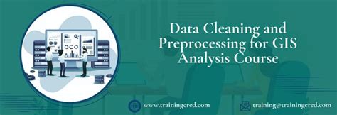 Data Cleaning And Preprocessing For Gis Analysis Course