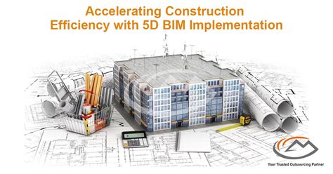Construction Efficiency With 5d Bim Accelerating Implementation