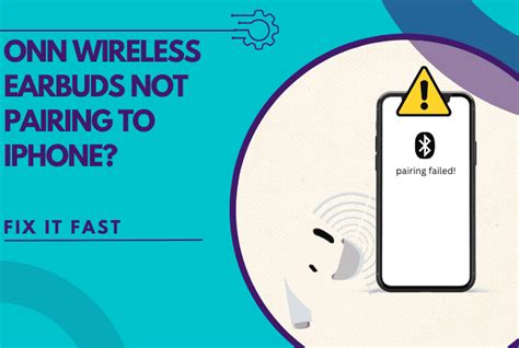 Onn Wireless Earbuds Not Pairing To Iphone Quick Fixes