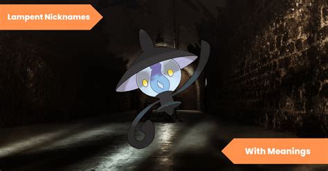 94 Lampent Nicknames Unmasking The Mystical Radiance Of This Ghostly Pokémon Lets Learn Slang
