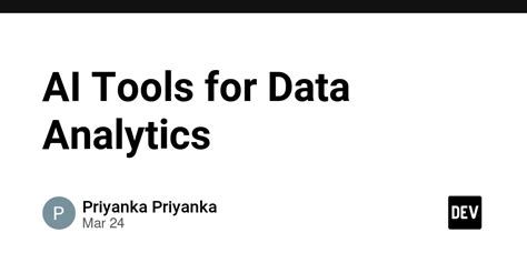 Ai Tools For Data Analytics Dev Community