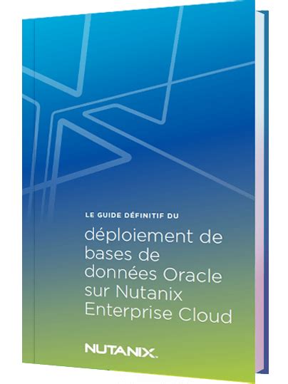 the definitive guide to oracle database deployment on nutanix enterprise cloud