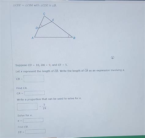 Solved Cde∼ Cba With ∠cde≅∠b Suppose Cd10da9 And Ce5