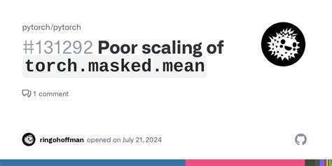 Poor Scaling Of `torch Masked Mean` · Issue 131292 · Pytorch Pytorch