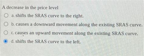Solved A Decrease In The Price Level O A Shifts The SRAS Chegg Com
