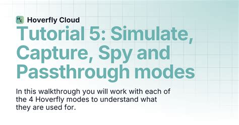 Tutorial Simulate Capture Spy And Passthrough Modes Hoverfly Cloud