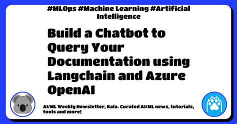 🐨 Aiml Weekly 376 Build A Chatbot To Query Your Documentation Using Langchain And Azure Openai