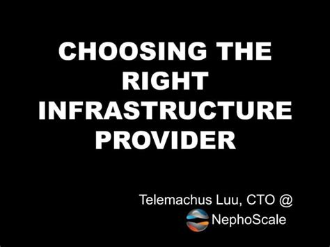 Choosing The Right Infrastructure Provider Ppt