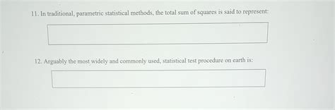 Solved 11 In Traditional Parametric Statistical Methods