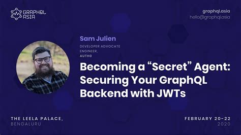 Becoming A “secret” Agent Securing Your Graphql Backend With Jwts Sam Julien Youtube