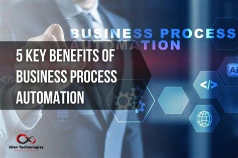 5 Key Benefits Of Business Process Automation