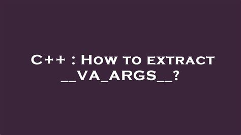 C How To Extract Va Args Youtube