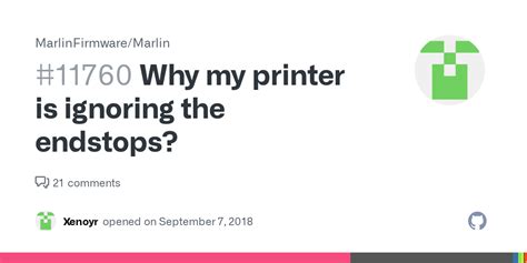 Why My Printer Is Ignoring The Endstops · Issue 11760 · Marlinfirmwaremarlin · Github