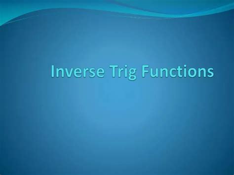 PPT Inverse Trig Functions PowerPoint Presentation Free Download ID 2196787