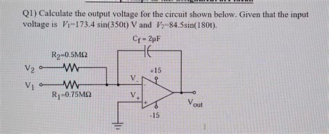 Solved Q1 Calculate The Output Voltage For The Circuit Chegg Com