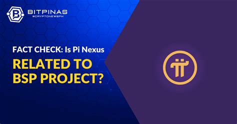 Fact Check Is Pi Nexus Really Linked To Bis And Bsp Project Nexus Bitpinas