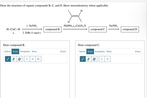 solved draw the structures of organic compounds b ﻿c ﻿and