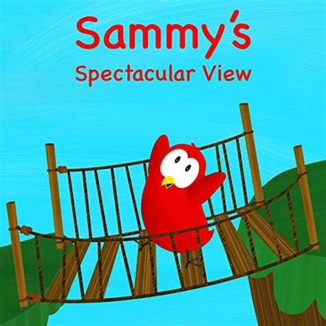 Sammys Spectacular View Sammy Bird Ebook Moua V Books