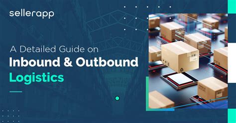 Inbound And Outbound Logistics Know The Distinction 2023 Amazon Sellers