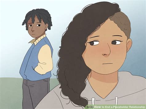 Simple Ways To End A Placeholder Relationship WikiHow