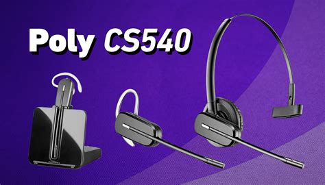 10 Years Strong Why The Poly Cs540 Dect Headset Leads The Market