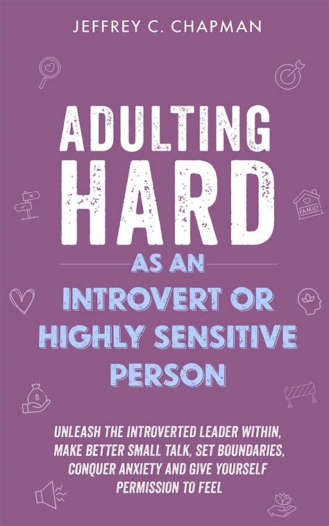 Adulting Hard As An Introvert Or Highly Sensitive Person Unleash The
