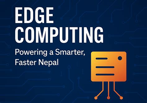 Edge Computing In Nepal Powering Smart Cities Ai And Rural Innovation Gmn Tech Design Ai