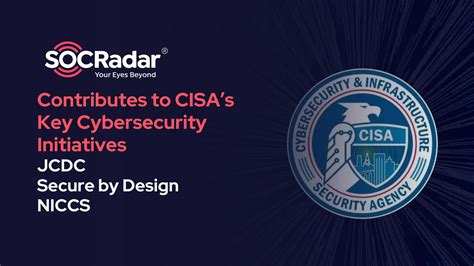 Socradar Contributes To Cisas Key Cybersecurity Initiatives Jcdc