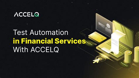 Test Automation In Financial Services With Accelq