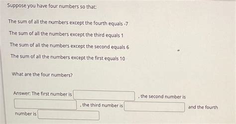 Solved Suppose You Have Four Numbers So That The Sum Of All Chegg Com