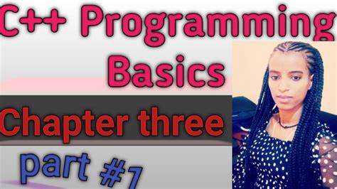 C Programming Basics Chapter Three Part 1 Youtube