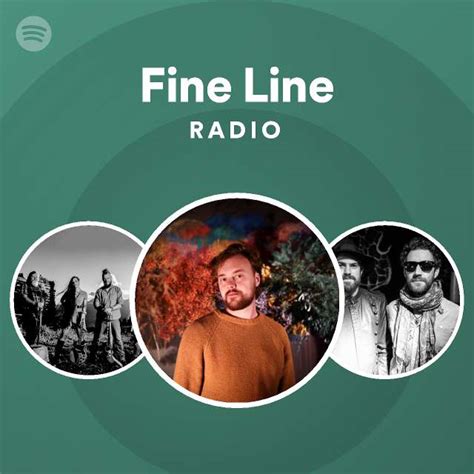 Fine Line Radio Playlist By Spotify Spotify