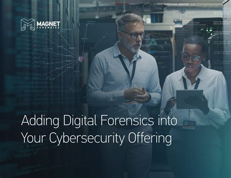 Adding Digital Forensics Into Your Cybersecurity Offering Paul C