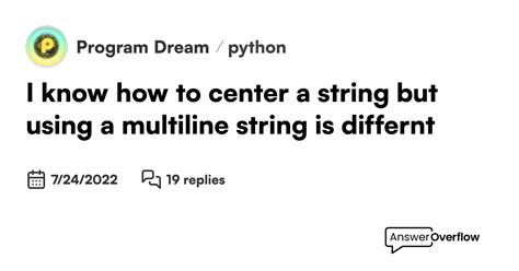 I Know How To Center A String But Using A Multiline String Is Differnt Program Dream