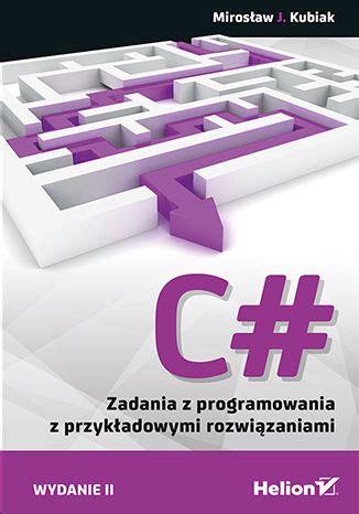 C Zadania z programowania z przykładowymi rozwiązaniami Wydanie II
