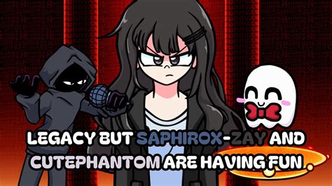 Fnf Legacy But Saphirox And Therealzaya Are Having Fun With Cutephantom Youtube