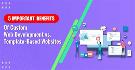 5 important benefits of custom web development vs templates