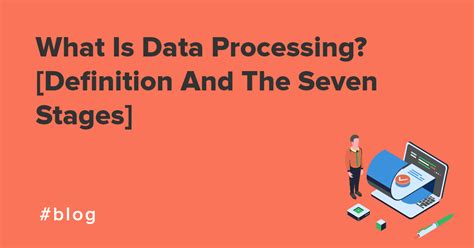 What Is Data Processing Definition And The Seven Stages