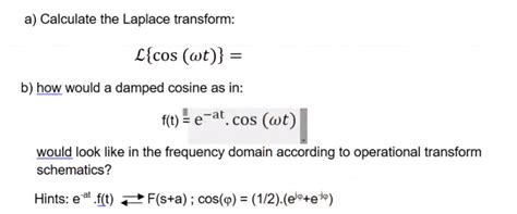 solved a calculate the laplace transform l{cos wt } b