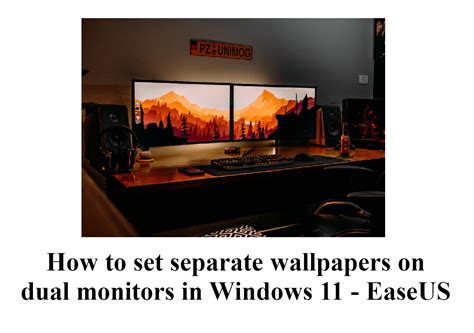 How To Set Separate Wallpapers On Dual Monitors In Windows 11 Easeus