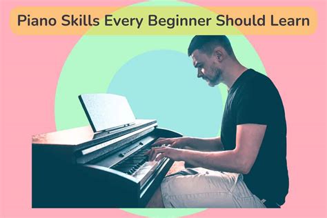 piano skills every beginner should learn playing keys