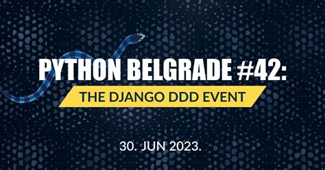 Django Ddd Event Na Python Belgrade Meetupu 30 Juna U Beogradu It Industrija
