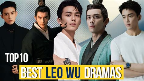 Top 10 Leo Wu Drama List 2015 2025 Like Hobby Youtube