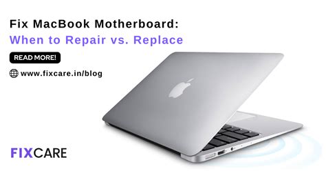 Fix MacBook Motherboard When To Repair Vs Replace Fixcare Blogs
