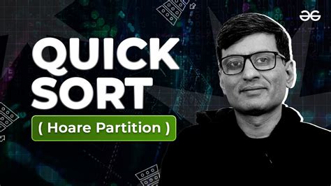 Hoare Partition Quick Sort Lecture 20 Geeksforgeeks Youtube