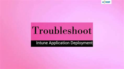 Intune Troubleshooting Deployments Using Device Management Blog